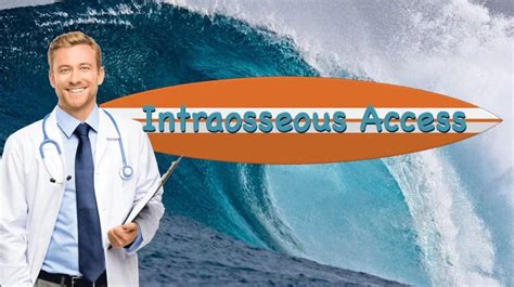 Intraosseous Access CME Surfer