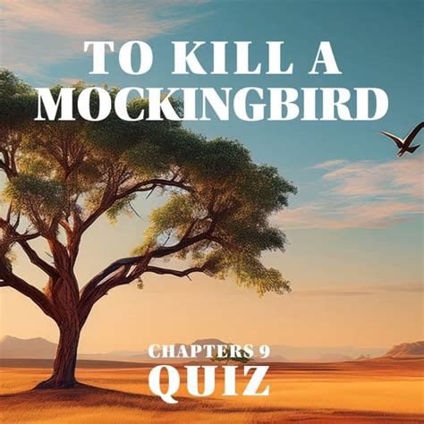 To Kill A Mockingbird Chapter 9 Quiz By Bowe Learning Resources