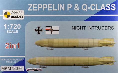 Zeppelin P And Q Class Night Raiders 1720 Mark I Models Kits