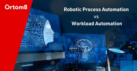 robotic process automation vs workload automation ortom8
