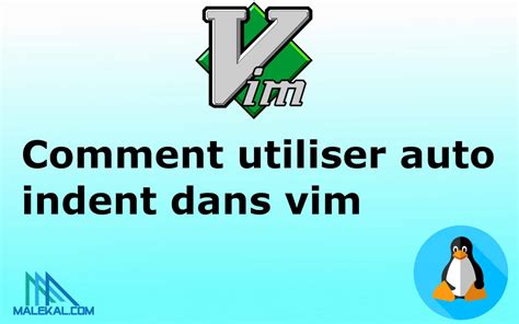 Comment Utiliser Auto Indent Dans Vim Malekal