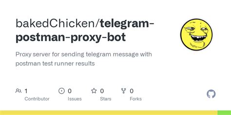 github bakedchicken telegram postman proxy bot proxy server for sending telegram message with