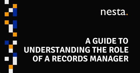 A Guide To Understanding The Role Of A Records Manager Nesta Hk