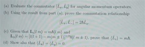 Solved A Evaluate The Commutator [l X L Y] For Angular