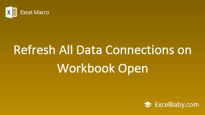 Excel Macro Refresh All Data Connections On Workbook Open ExcelBaby