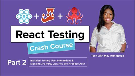 react testing crash course user interaction and 3rd party libraries like