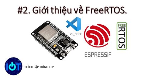 2 Giới Thiệu Về Freertos Trong Esp Idf Youtube