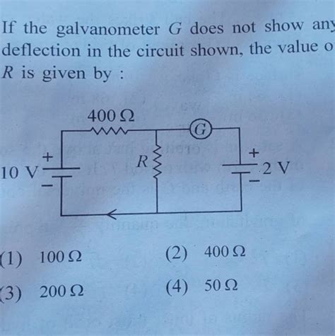 If The Galvanometer G Does Not Show An Deflection In The Circuit Shown T