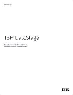 Deliver Business Ready Data In Real Time For AI With IBM Cloud Pak For Data DataStage TDWI