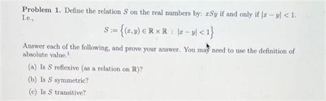 Solved Problem Define The Relation On The Real Numbers Chegg