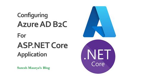 Authenticating To Aspnet Core Web Application Using Azure Ad B2c Suresh Maurya