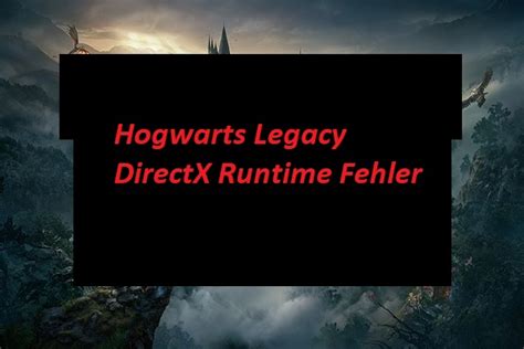 Hogwarts Legacy Directx Runtime Fehler Unter Windows 1011 Behoben