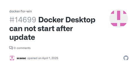 Docker Desktop Can Not Start After Update · Issue 14699 · Dockerfor