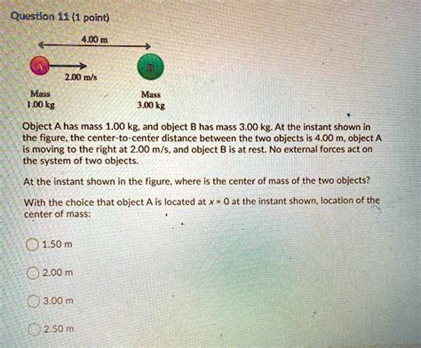 Solved Question 11 1 Point 400 M 200 Ms Mass Okg Mass 300 Kg Object A Has Mass 100 Kg And