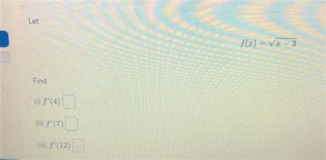 Solved Let Find f 4 11 ƒ 7 ii f 12 f x x 3 Chegg com