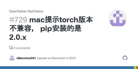 mac提示torch版本不兼容， pip安装的是2 0 x · issue 729 · opentalker sadtalker · github