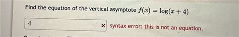 Solved Find The Equation Of The Vertical Asymptote