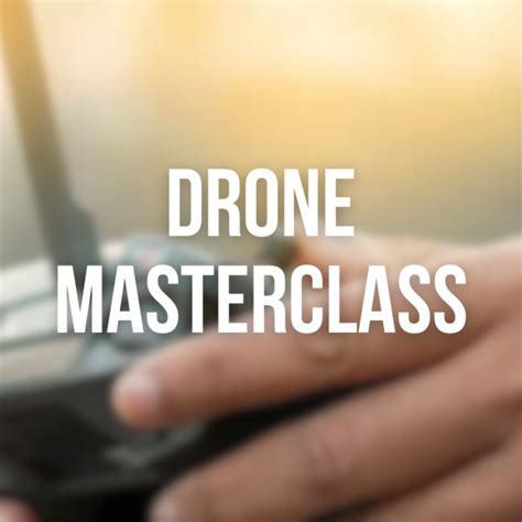 Drone Masterclass Drone Safe Training