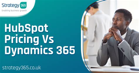 Hubspot Pricing Vs Dynamics 365 Strategy 365 Limited