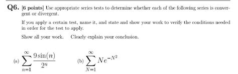 Solved Q6 6 Points Use Appropriate Series Tests To