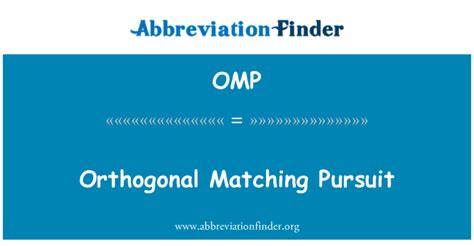 OMP Definición Ortogonal Matching Pursuit Orthogonal Matching Pursuit