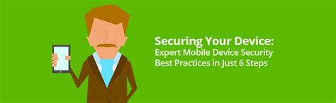 Expert Mobile Device Security Best Practices In Just 6 Steps