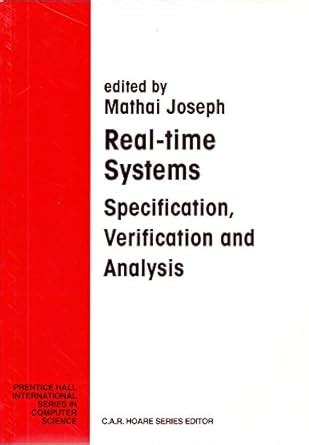 Real Time Systems Specification Verification And Analysis Joseph