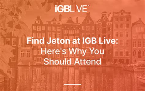 Find Jeton At Igb Live Heres Why You Should Attend Jeton Blog