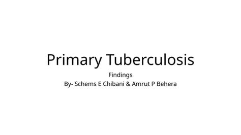 Primary Tuberculosis Pediatric Tb Pptx