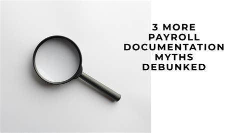 3 More Myths On Payroll Documentation Debunked