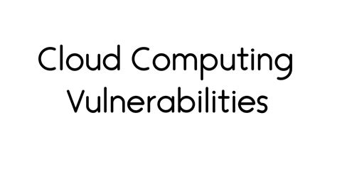 Cloud Computing Vulnerabilities