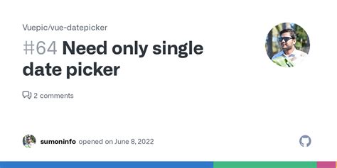 Need Only Single Date Picker Issue Vuepic Vue Datepicker Github
