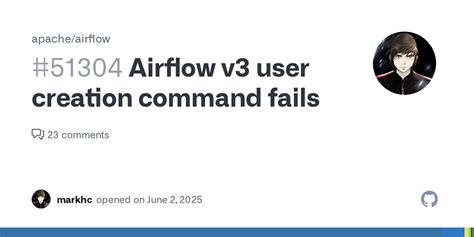 Airflow V3 User Creation Command Fails · Issue 51304 · Apacheairflow · Github