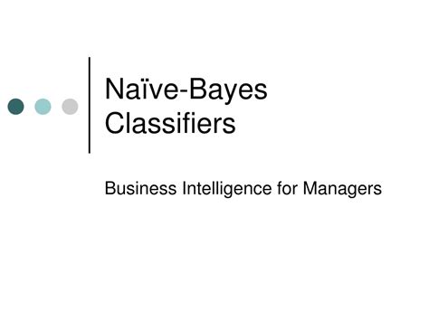 Ppt Naïve Bayes Classifier For Managers Powerpoint Presentation Free