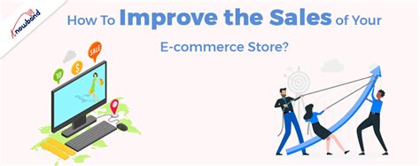 How To Improve The Sales Of Your E Commerce Store