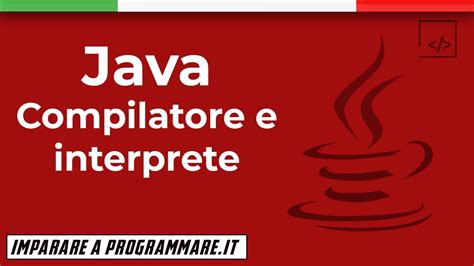 differenze tra compilatore e interprete linguaggi di programmazione