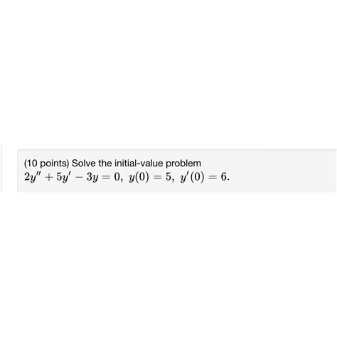 Solved 10 ﻿points ﻿solve The Initial Value Problem