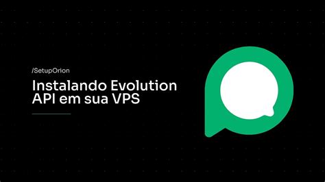 Descontinuado Como Instalar Evolution API Em Sua VPS SetupOrion YouTube