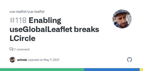 Enabling Usegloballeaflet Breaks Lcircle · Issue 118 · Vue Leafletvue Leaflet · Github