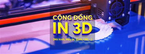 Cộng Đồng In 3d 𓃰 Mô Hình Máy In Scan Cnc