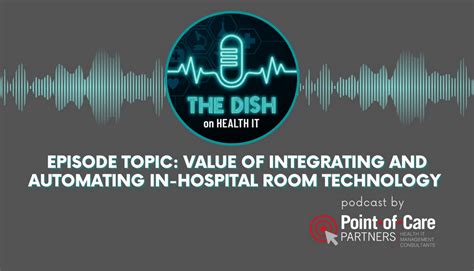 The Dish On Health It Podcast Integrating And Automating In Hospital