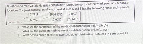 Solved Question 6 A Multivariate Gaussian Distribution Is