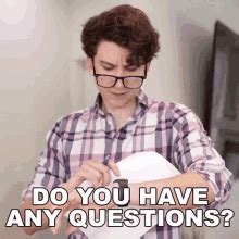 Any Questions  Tumblr Can You Say That Again What Was The Question
