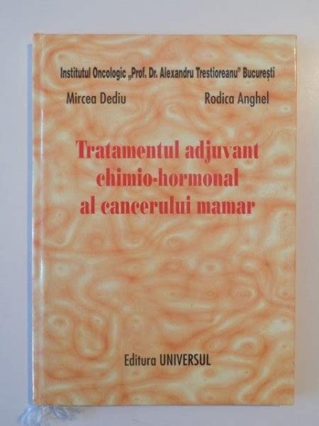 Tratamentul Adjuvant Chimio Hormonal Al Cancerului Mamar De Mircea