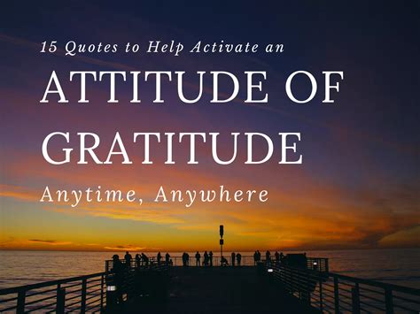 15 Quotes To Help Activate An Attitude Of Gratitude Anytime Anywhere Pdf