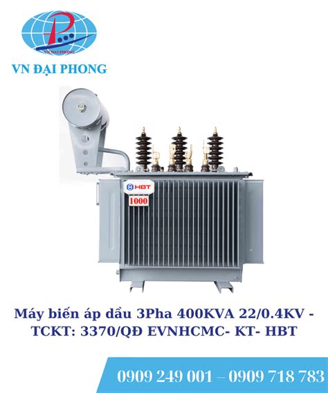 Máy Biến áp Dầu 3pha Hbt 400kva 22 0 4kv Tckt 3370 QĐ Evnhcmc Kt