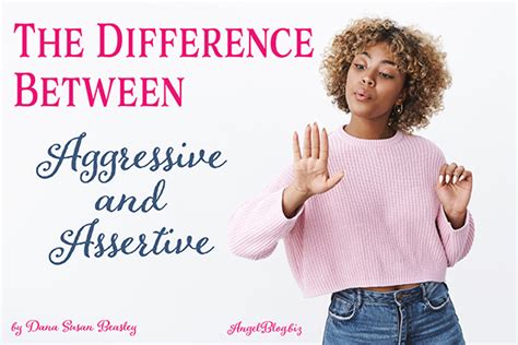 The Difference Between Assertive And Aggressive Angelarts