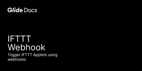Ifttt Webhook Glide Docs