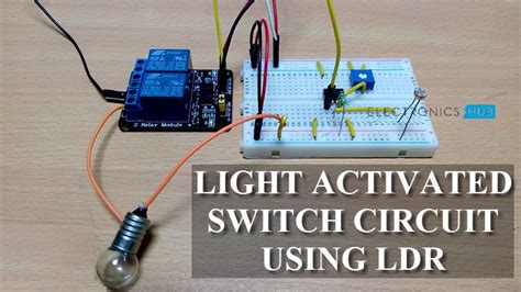 Light Activated Switch Circuit Using LDR Sensor