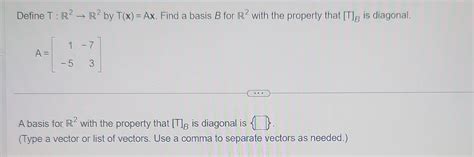 Solved Define Tr2→r2 By Txax Find A Basis B For R2 With